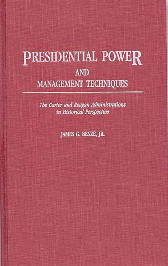 Presidential Power and Management Techniques: The Carter and Reagan ...