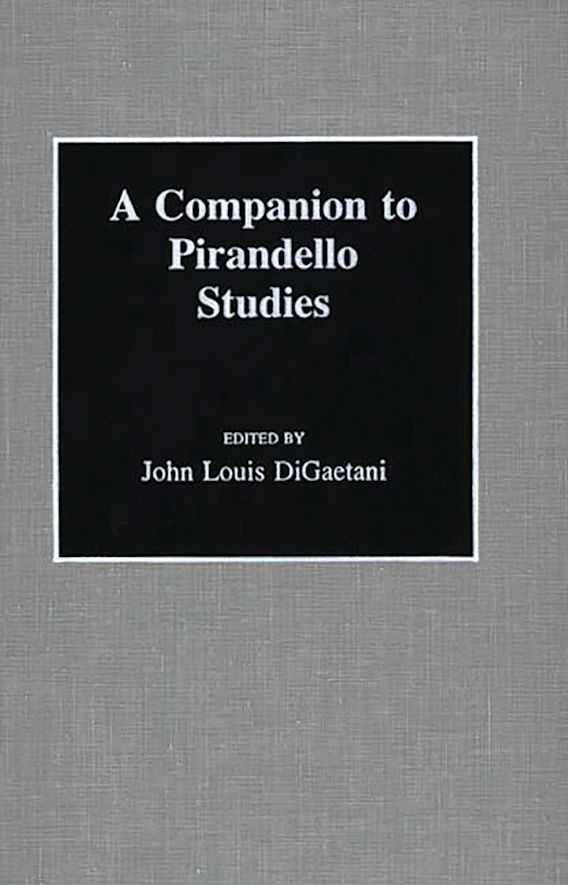 A Companion to Pirandello Studies: : John Louis DiGaetani: Greenwood