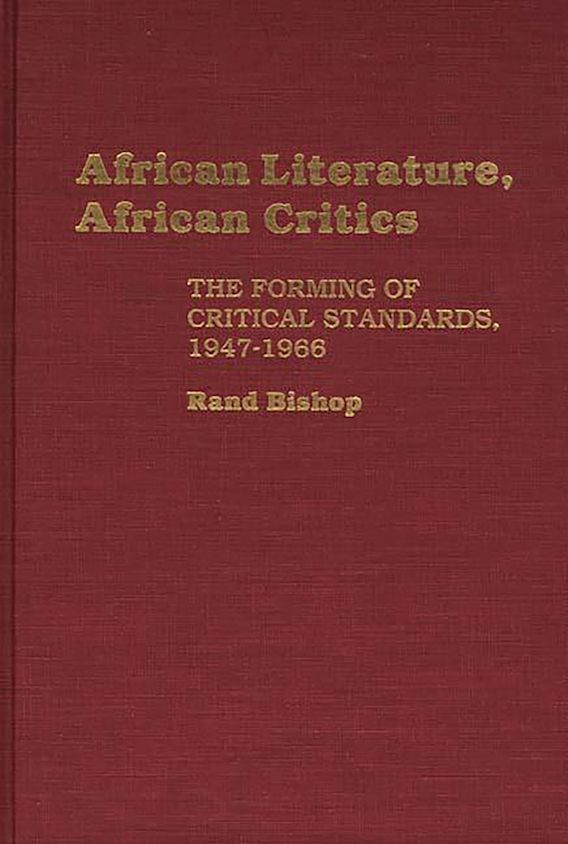 African Literature, African Critics: The Forming of Critical Standards ...