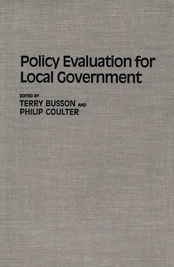 Policy Evaluation for Local Government: : Contributions in Political ...