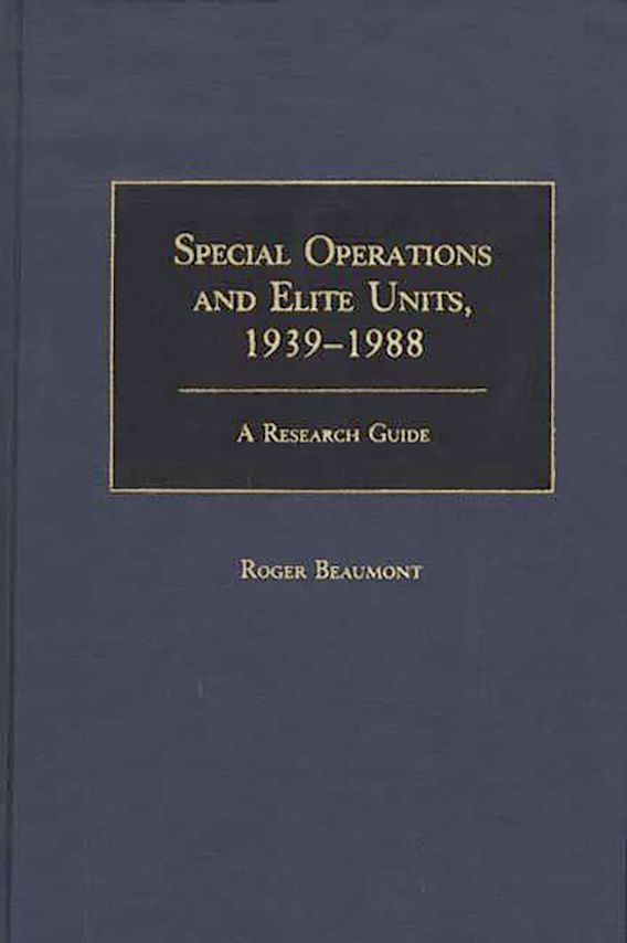 Special Operations and Elite Units, 1939-1988: A Research Guide ...