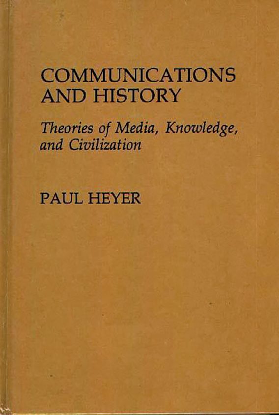 Communications and History: Theories of Media, Knowledge, and ...
