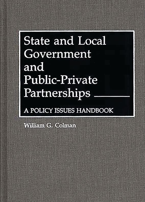 State and Local Government and Public-Private Partnerships: A Policy ...
