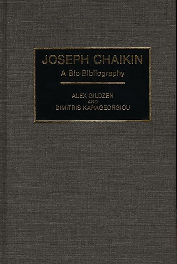 Joseph Chaikin: A Bio-Bibliography: Bio-Bibliographies in the ...