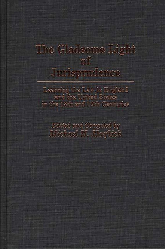 The Gladsome Light of Jurisprudence: Learning the Law in England and ...