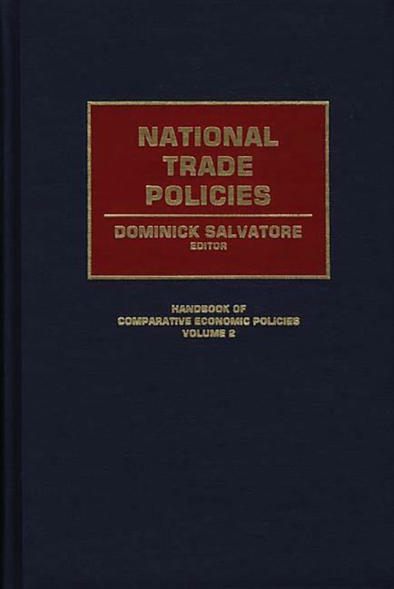 National Trade Policies: : Handbook of Comparative Economic Policies ...