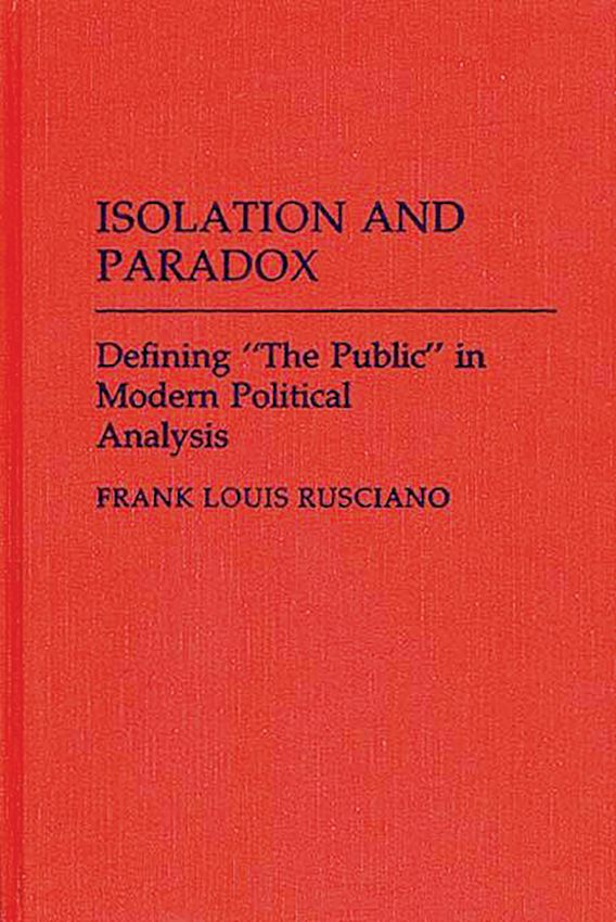 Isolation and Paradox: Defining The Public in Modern Political Analysis ...