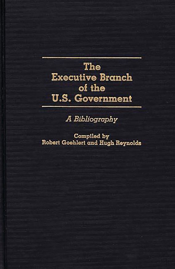 The Executive Branch of the U.S. Government: A Bibliography ...