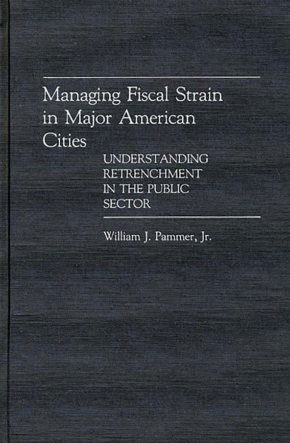 Managing Fiscal Strain in Major American Cities: Understanding ...