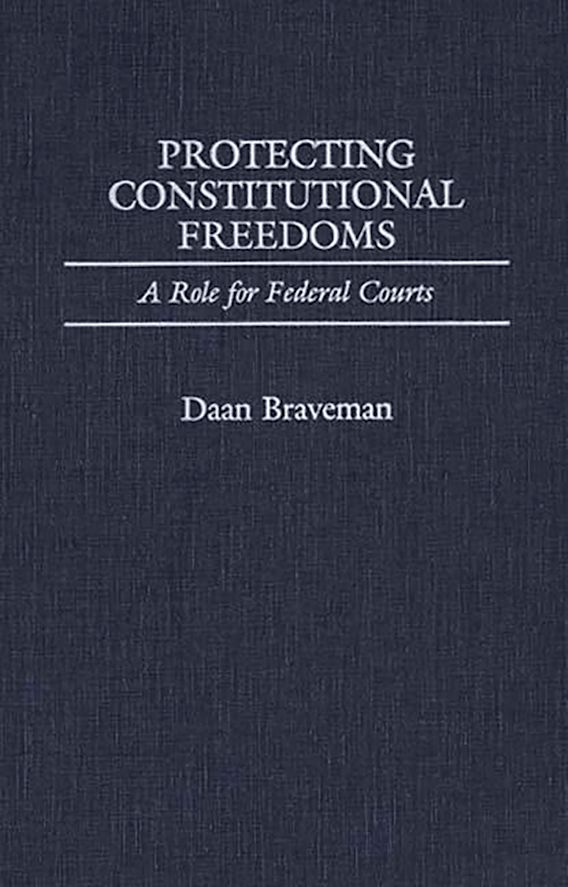 Protecting Constitutional Freedoms: A Role for Federal Courts ...