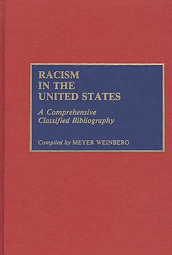 Racism in the United States: A Comprehensive Classified Bibliography ...