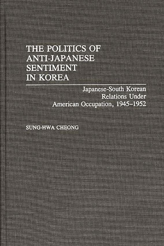 The Politics Of Anti Japanese Sentiment In Korea Japanese South Korean