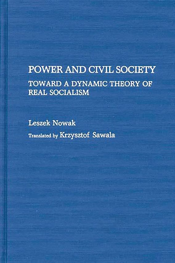 Power and Civil Society: Toward a Dynamic Theory of Real Socialism ...
