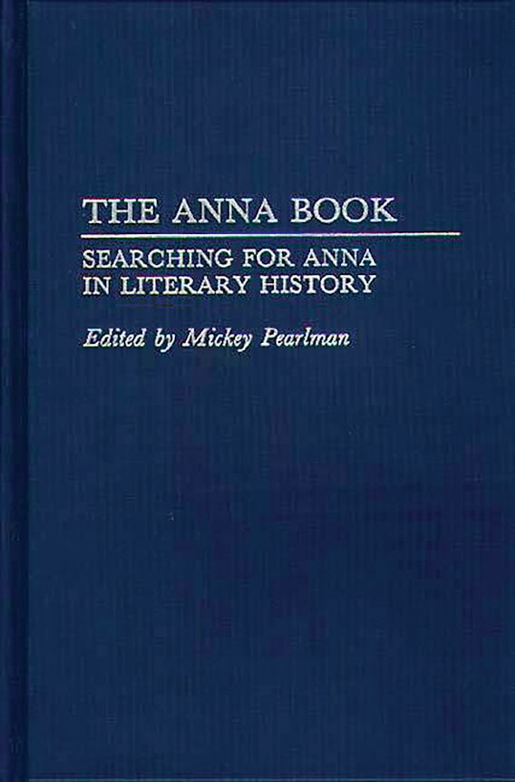 The Anna Book: Searching for Anna in Literary History: Mickey Pearlman ...