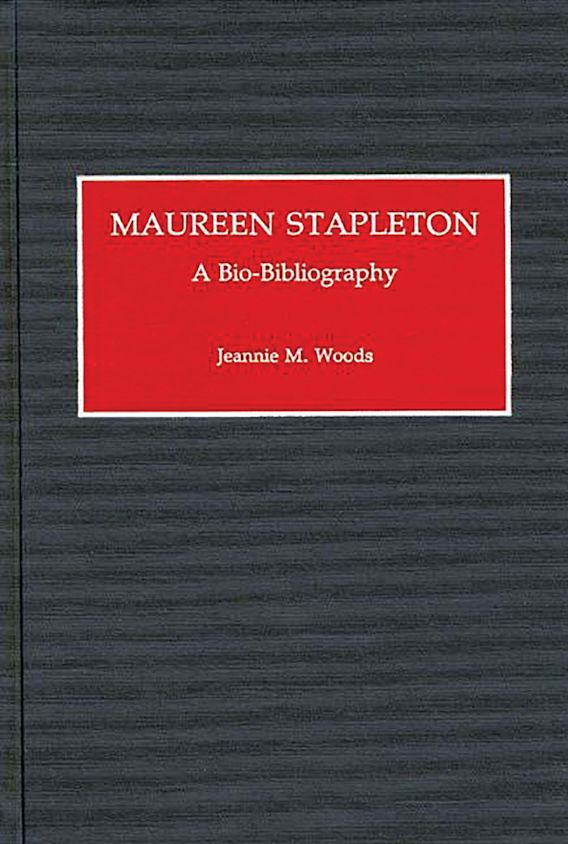 Maureen Stapleton: A Bio-Bibliography: Bio-Bibliographies in the ...