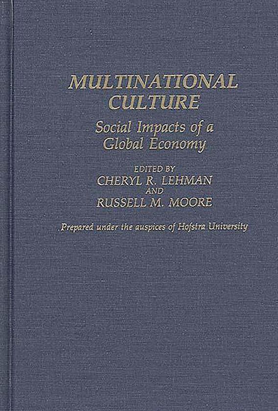 Multinational Culture: Social Impacts of a Global Economy ...