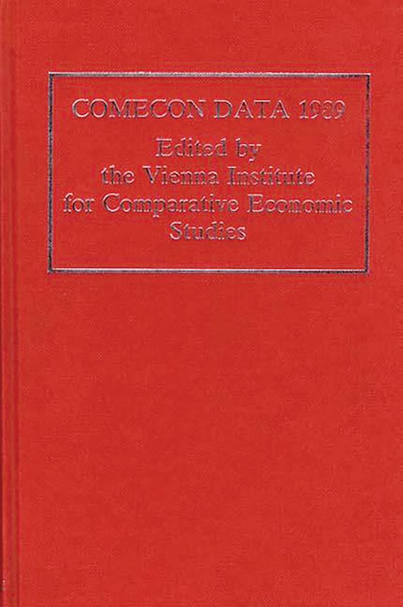 Comecon Data 1989: : The Vienna Institute for Comparative Economic ...