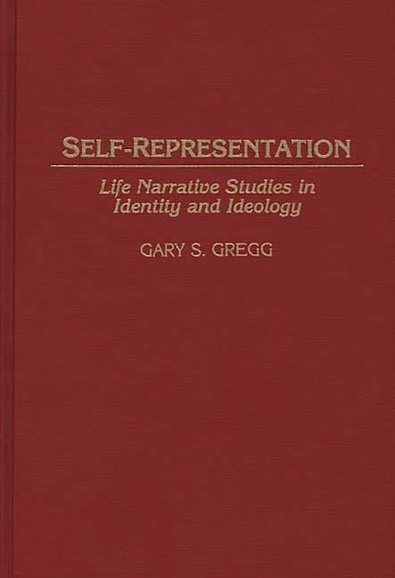 Self-Representation: Life Narrative Studies in Identity and Ideology ...