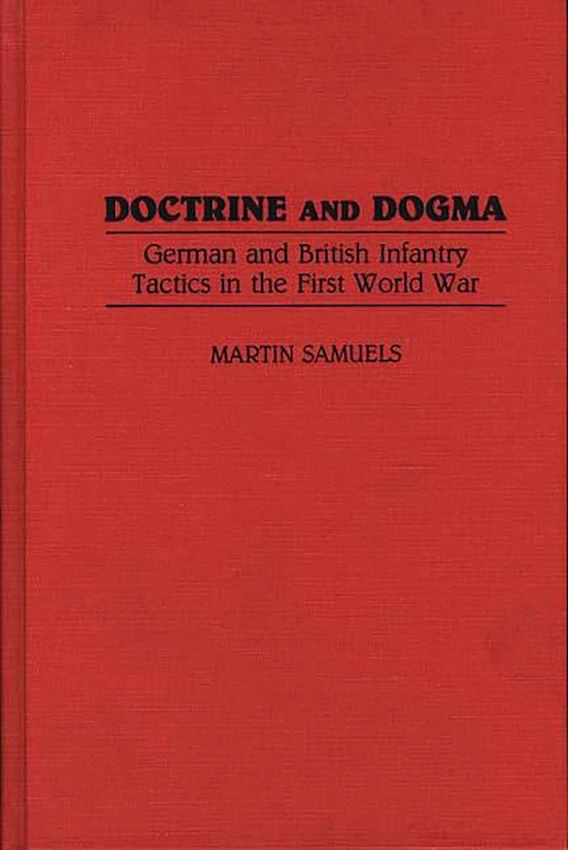 Doctrine and Dogma: German and British Infantry Tactics in the First ...