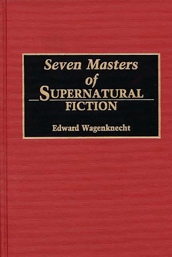 Seven Masters of Supernatural Fiction: : Contributions to the Study of ...