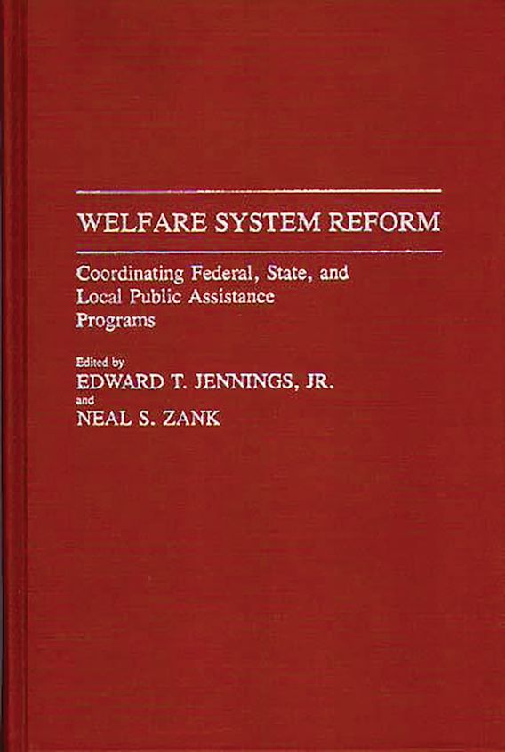Welfare System Reform: Coordinating Federal, State, and Local Public ...