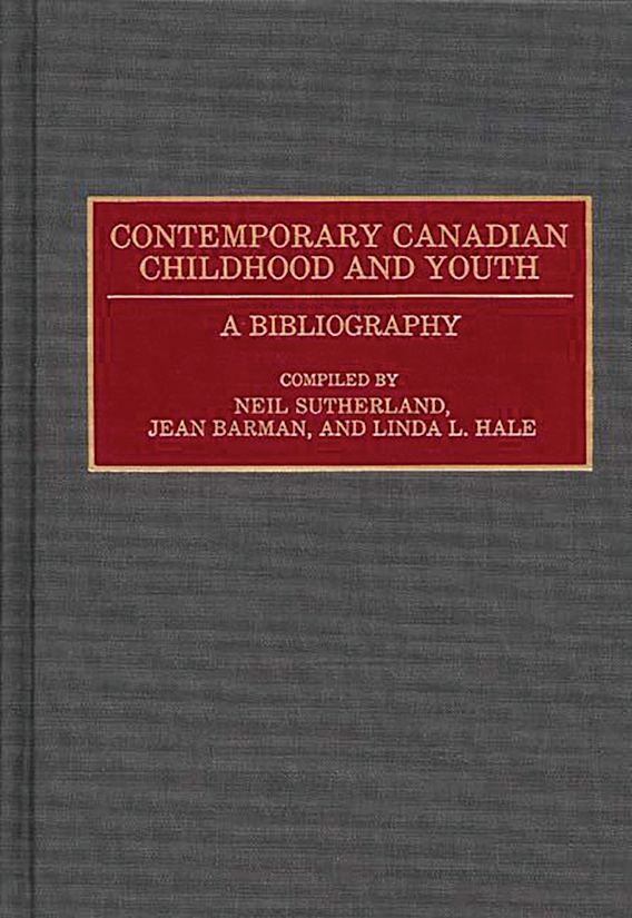 Contemporary Canadian Childhood and Youth: A Bibliography ...