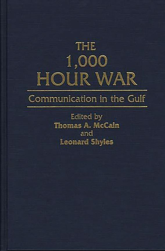 The 1,000 Hour War: Communication in the Gulf: Contributions in ...