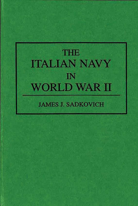 The Italian Navy in World War II: : Contributions in Military Studies ...