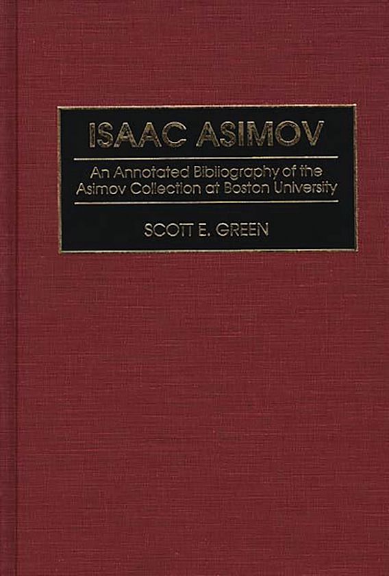 Isaac Asimov: An Annotated Bibliography of the Asimov Collection at ...