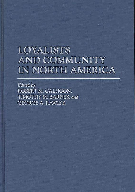 Loyalists and Community in North America: : Contributions in American ...