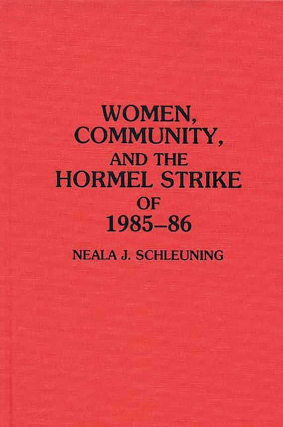 Women, Community, and the Hormel Strike of 1985-86: : Contributions in ...