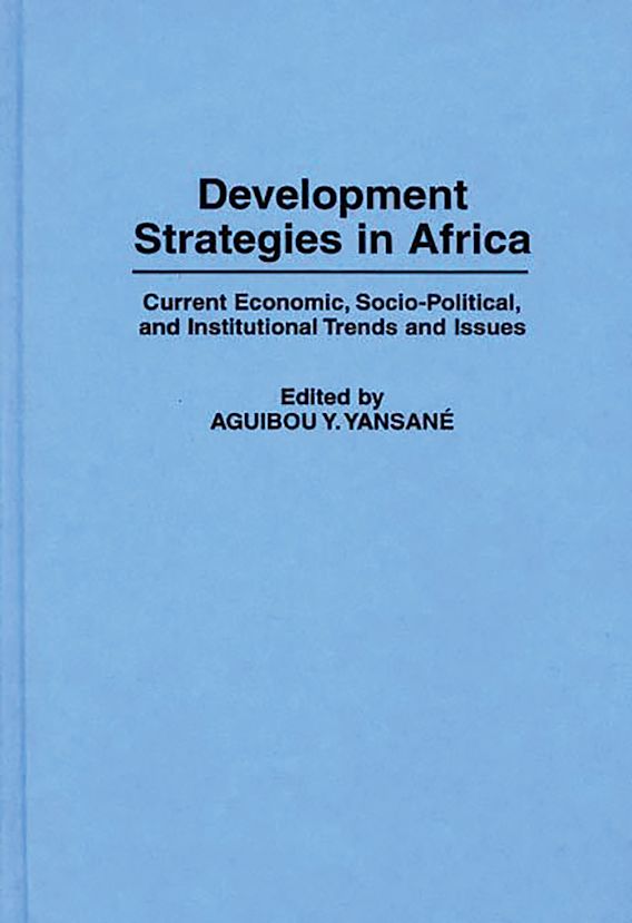 Development Strategies in Africa: Current Economic, Socio-Political ...