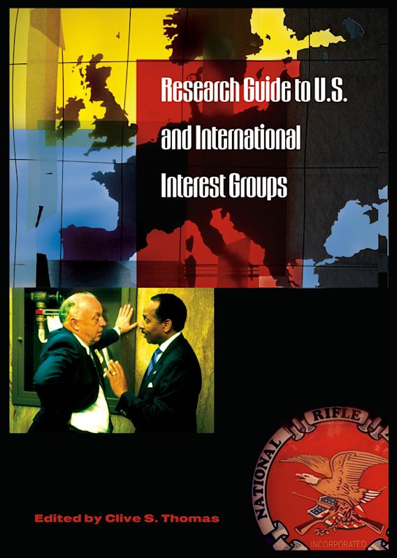 Research Guide to U.S. and International Interest Groups: : Clive S ...