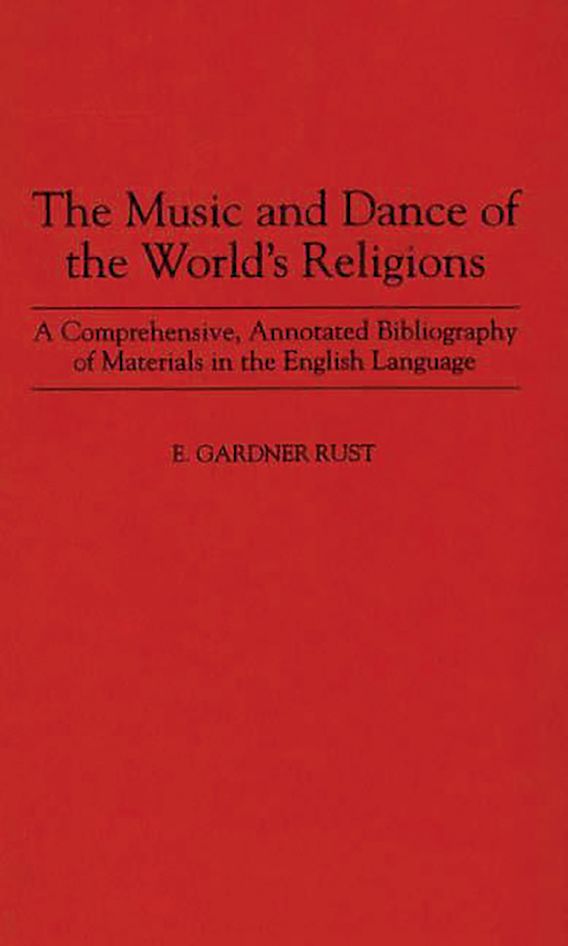 The Music and Dance of the World's Religions: A Comprehensive ...