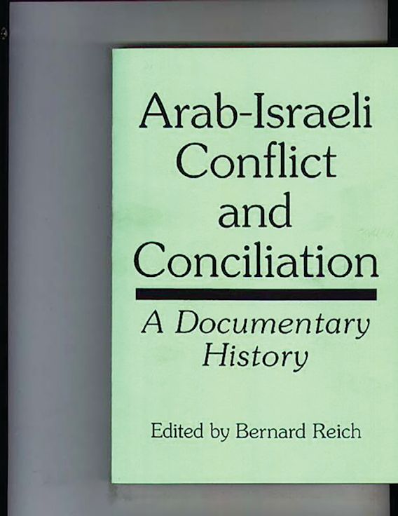 Arab-Israeli Conflict and Conciliation: A Documentary History: Bernard ...