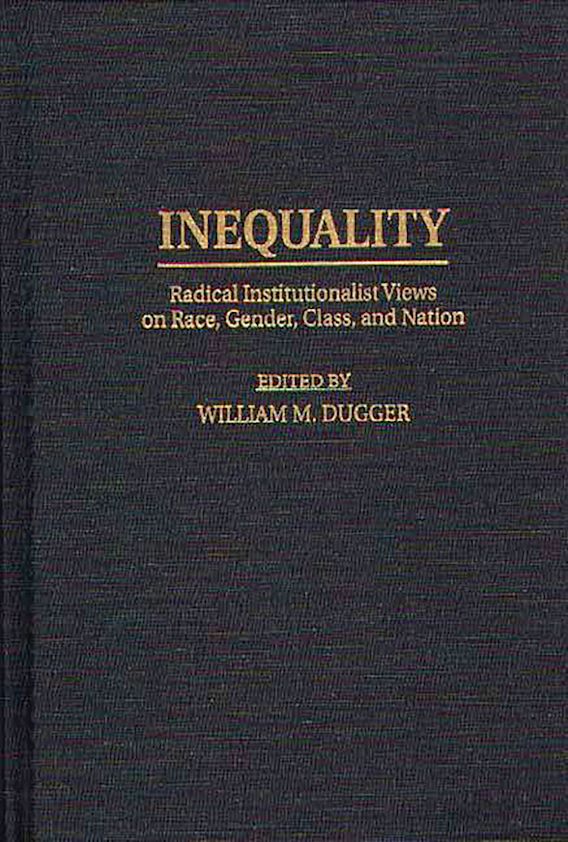 Inequality: Radical Institutionalist Views on Race, Gender, Class, and ...