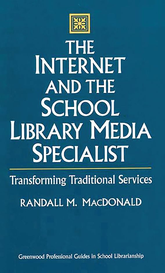 The Internet and the School Library Media Specialist: Transforming ...