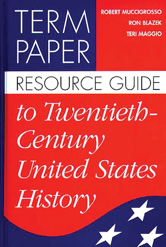 Term Paper Resource Guide to Twentieth-Century United States History ...