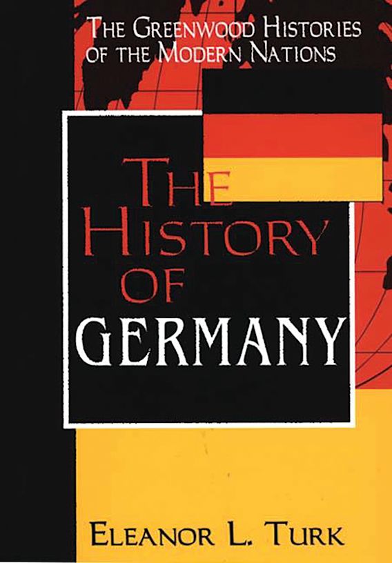 The History of Germany: : The Greenwood Histories of the Modern Nations ...