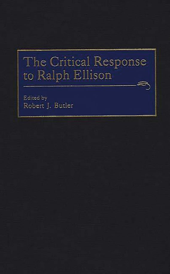 The Critical Response to Ralph Ellison: : Critical Responses in Arts ...