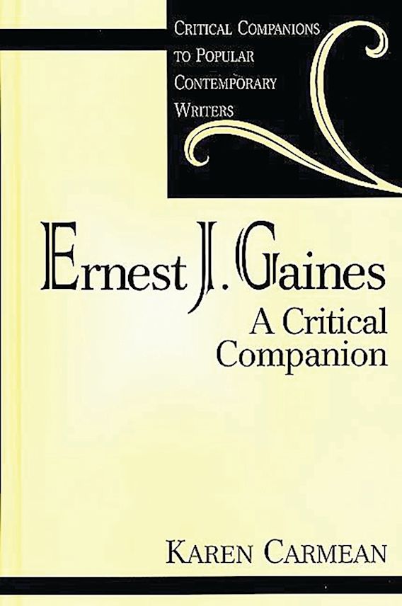 Ernest J. Gaines: A Critical Companion: Critical Companions to Popular ...