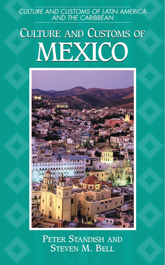 Culture and Customs of Mexico: : Culture and Customs of Latin America ...