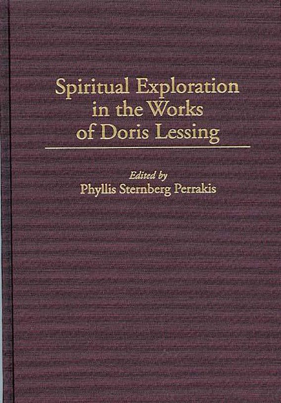 Spiritual Exploration in the Works of Doris Lessing: : Contributions to ...