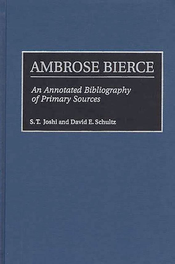 Ambrose Bierce: An Annotated Bibliography of Primary Sources ...