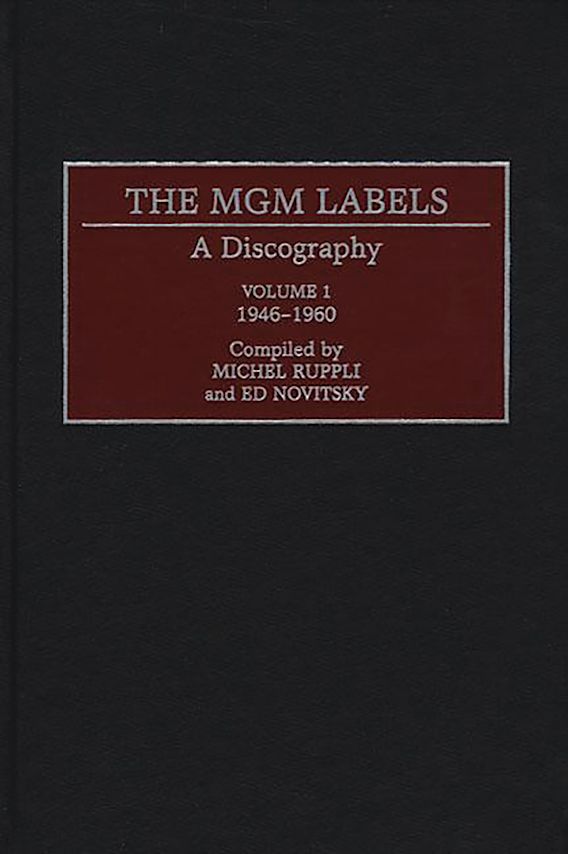 The MGM Labels: A Discography, Volume 1, 1946-1960: Edward Novitsky ...