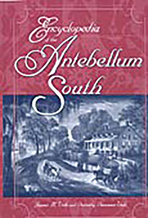 Encyclopedia of the Antebellum South: : James M. Volo: Greenwood