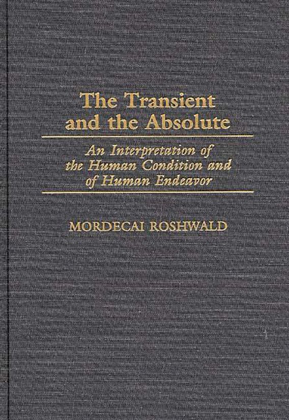 The Transient and the Absolute: An Interpretation of the Human ...