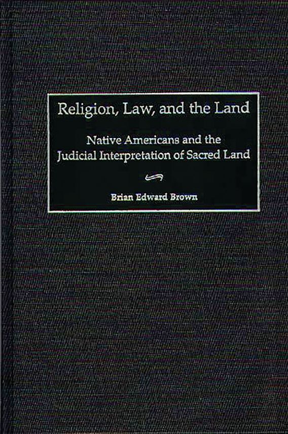 Religion, Law, and the Land: Native Americans and the Judicial ...