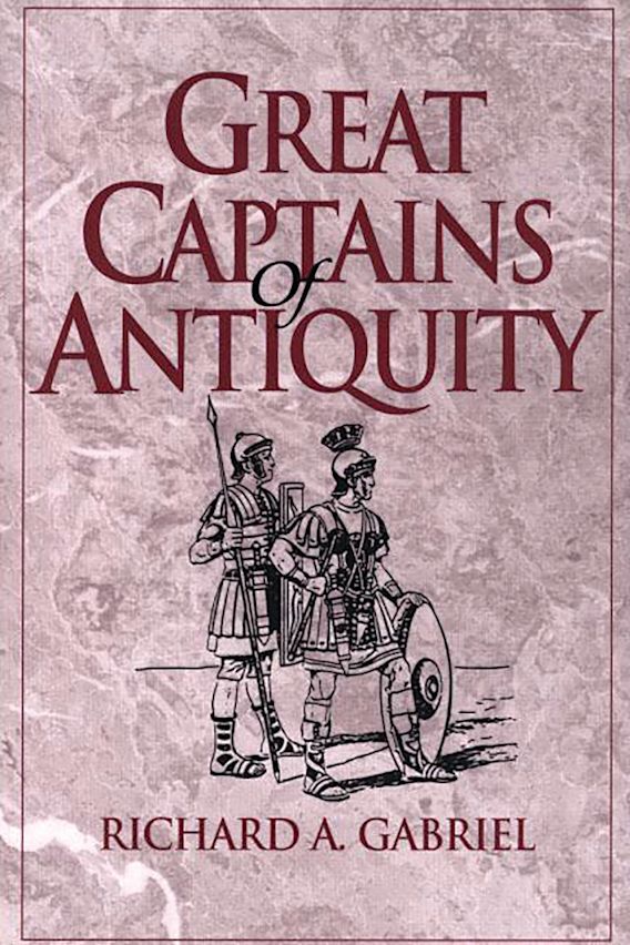 Great Captains of Antiquity: : Contributions in Military Studies ...
