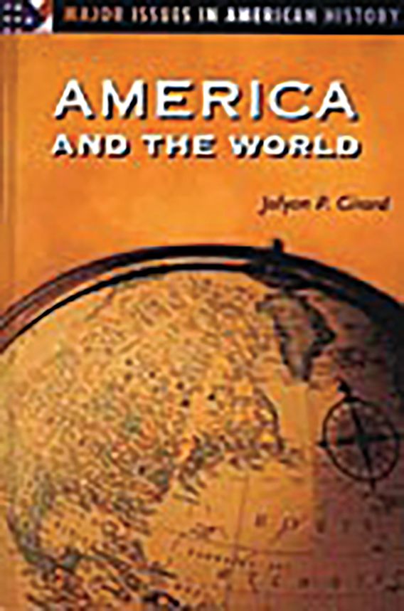 America and the World: : Major Issues in American History Jolyon P ...